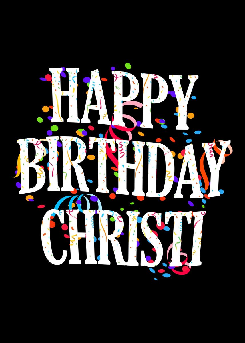 'Happy Birthday Christi' Poster, picture, metal print, paint by ...