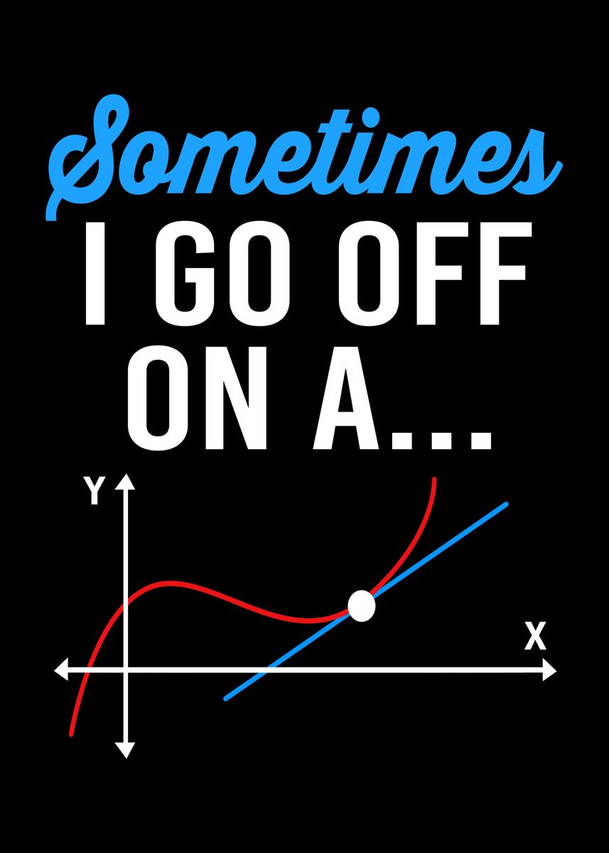 'Math Funny Tangent' Poster, picture, metal print, paint by FunnyGifts ...