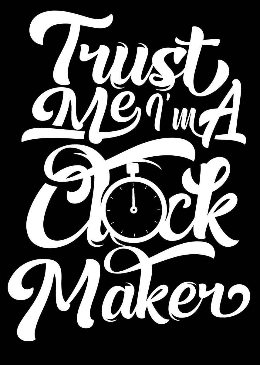 'Trust Me Clockmaker' Poster by dr3designs | Displate