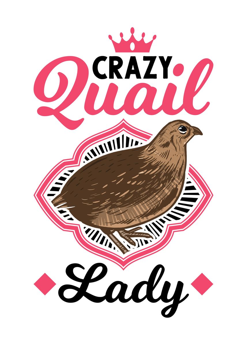 'Crazy Quail Lady Girl Gift' Poster, picture, metal print, paint by ...