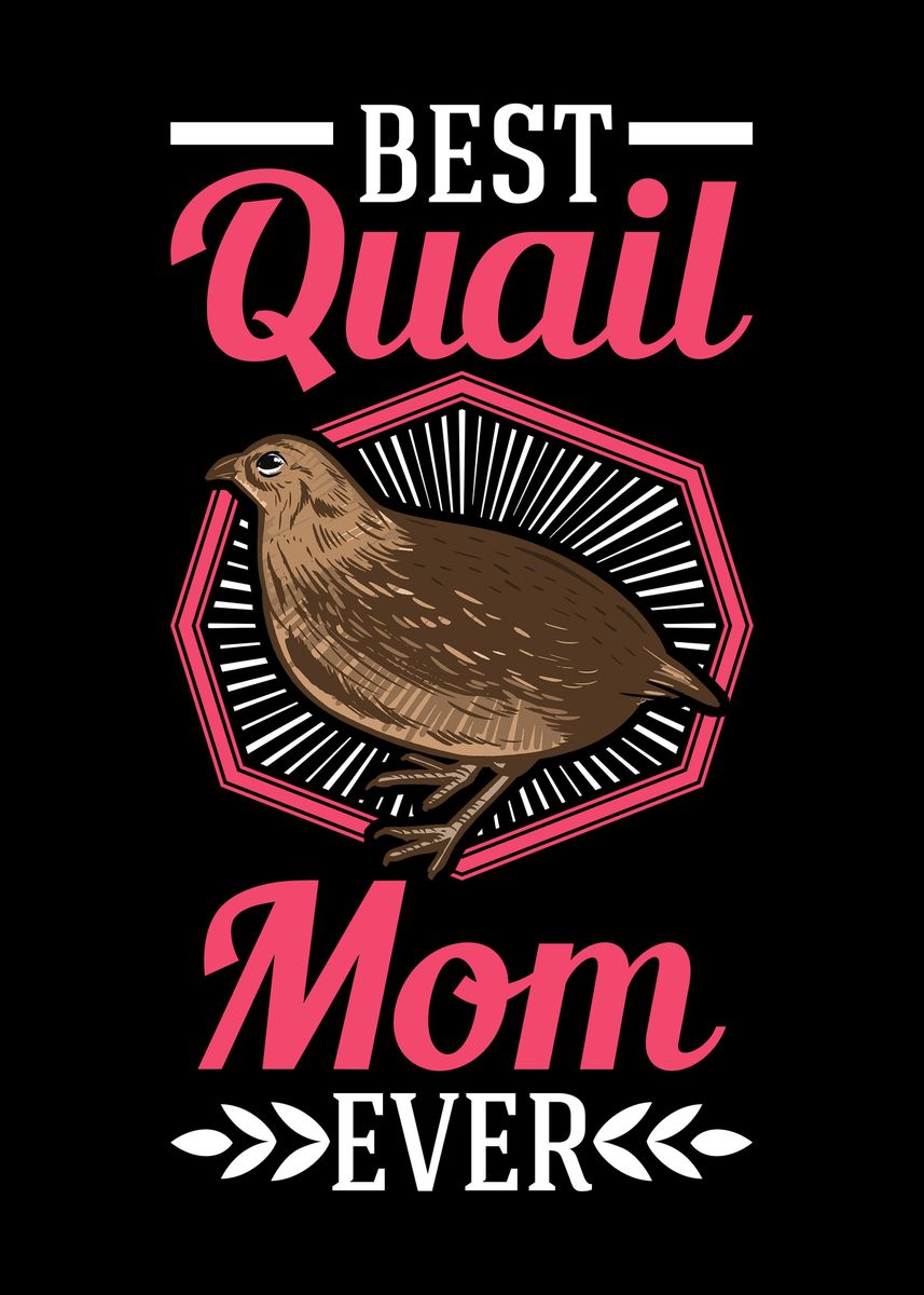 'Best Quail Mom Ever' Poster by FavoritePlates | Displate