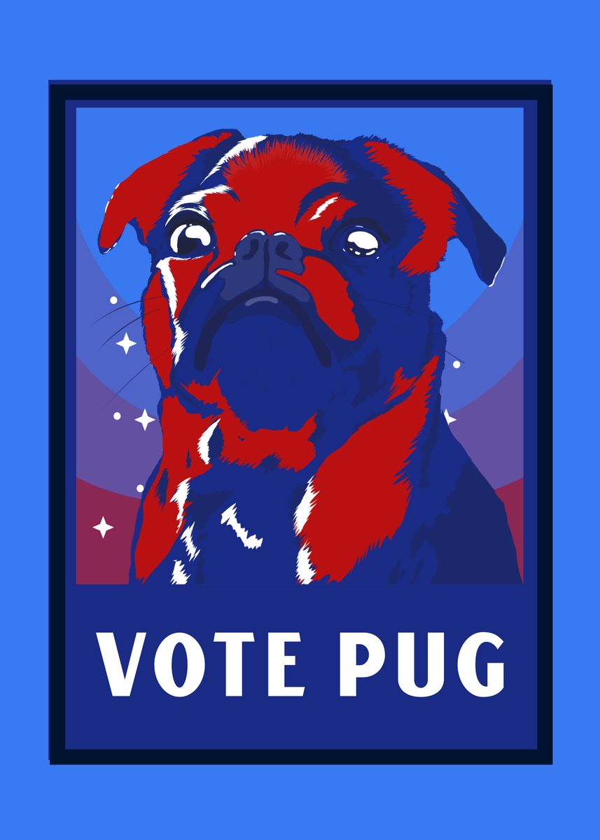 'VOTE PUG POLITICS' Poster, picture, metal print, paint by StonerPlates ...