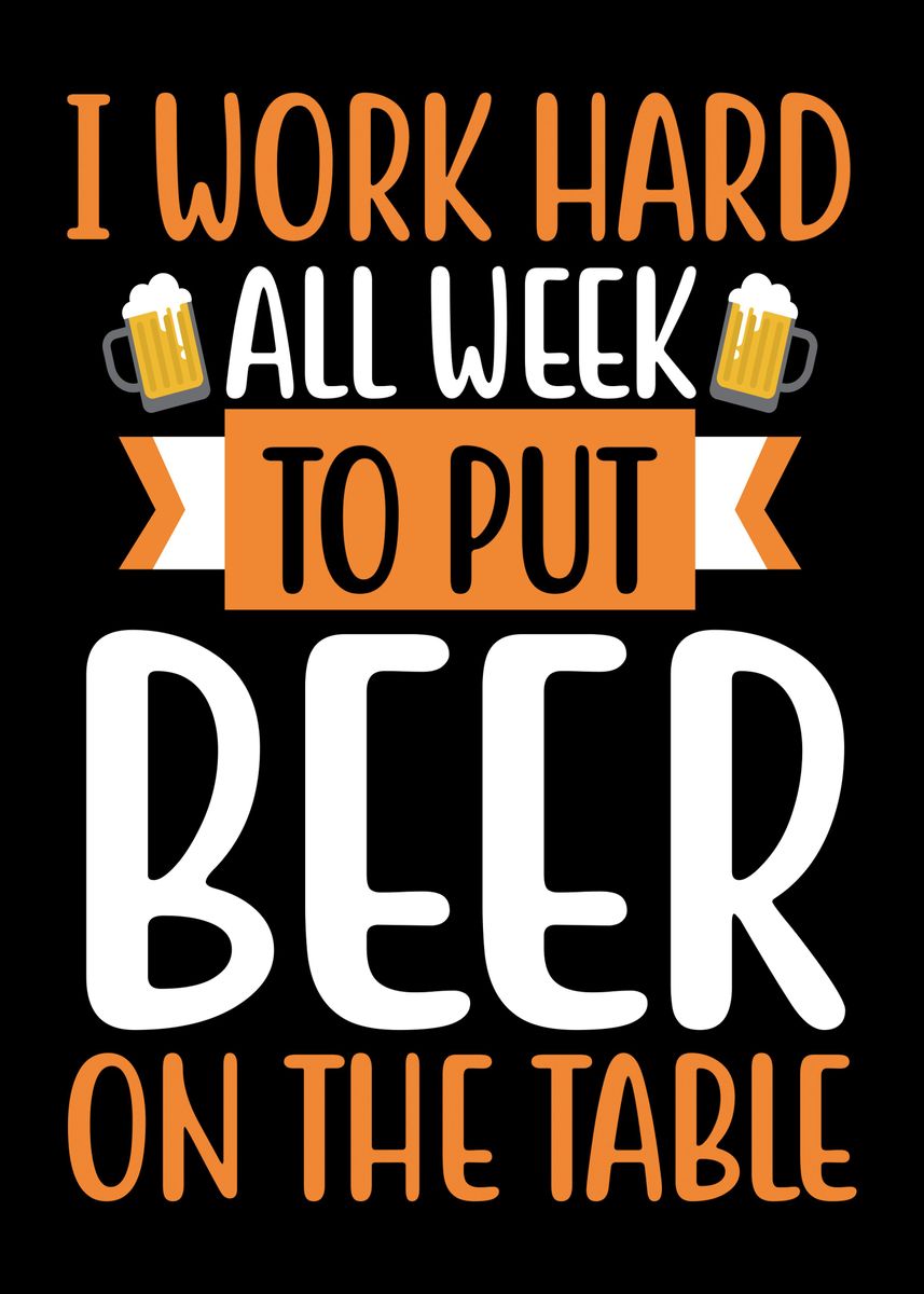 'Work hard for Beer' Poster, picture, metal print, paint by Neon Moon ...