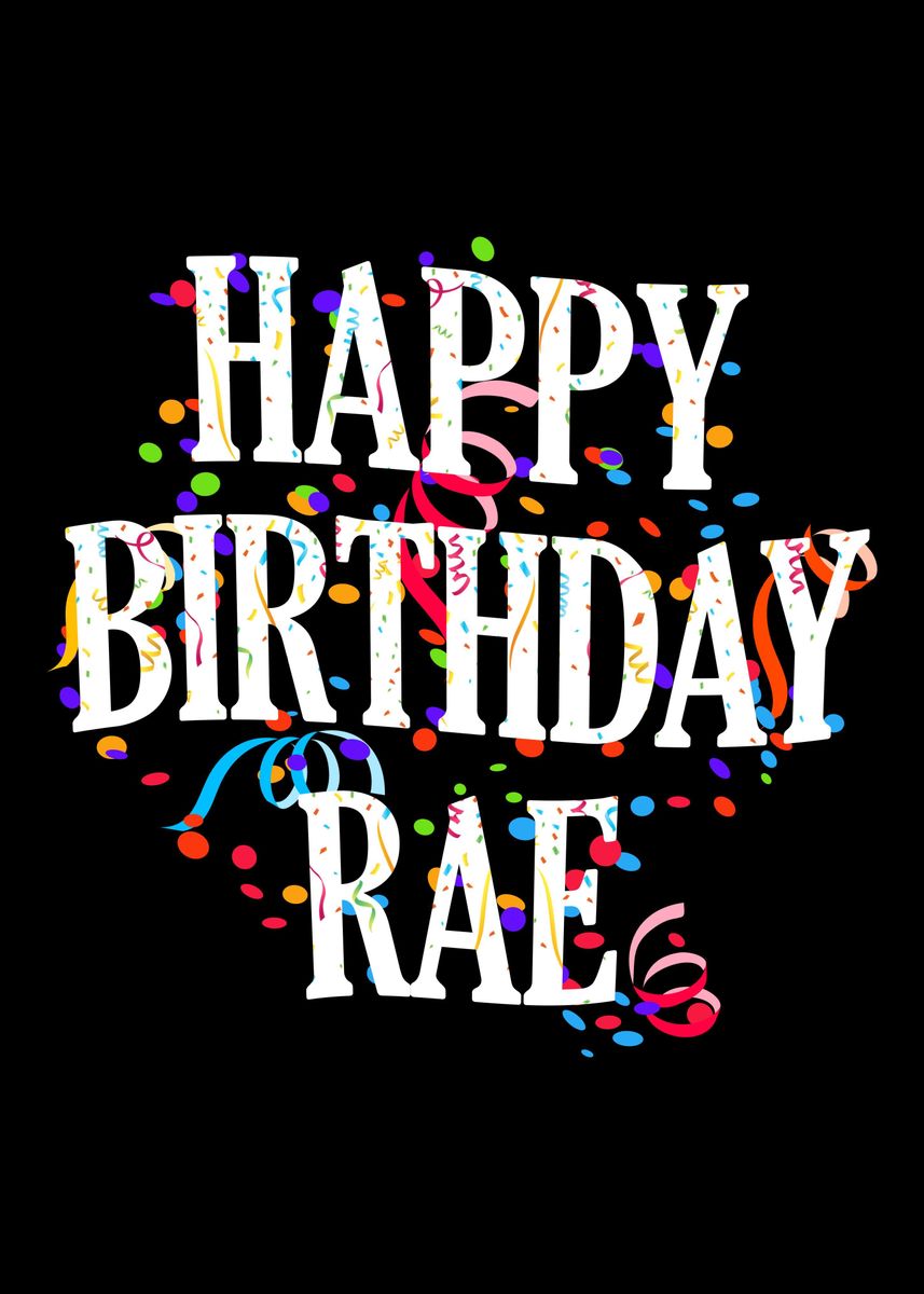 'Happy Birthday Rae' Poster, picture, metal print, paint by royalsigns ...