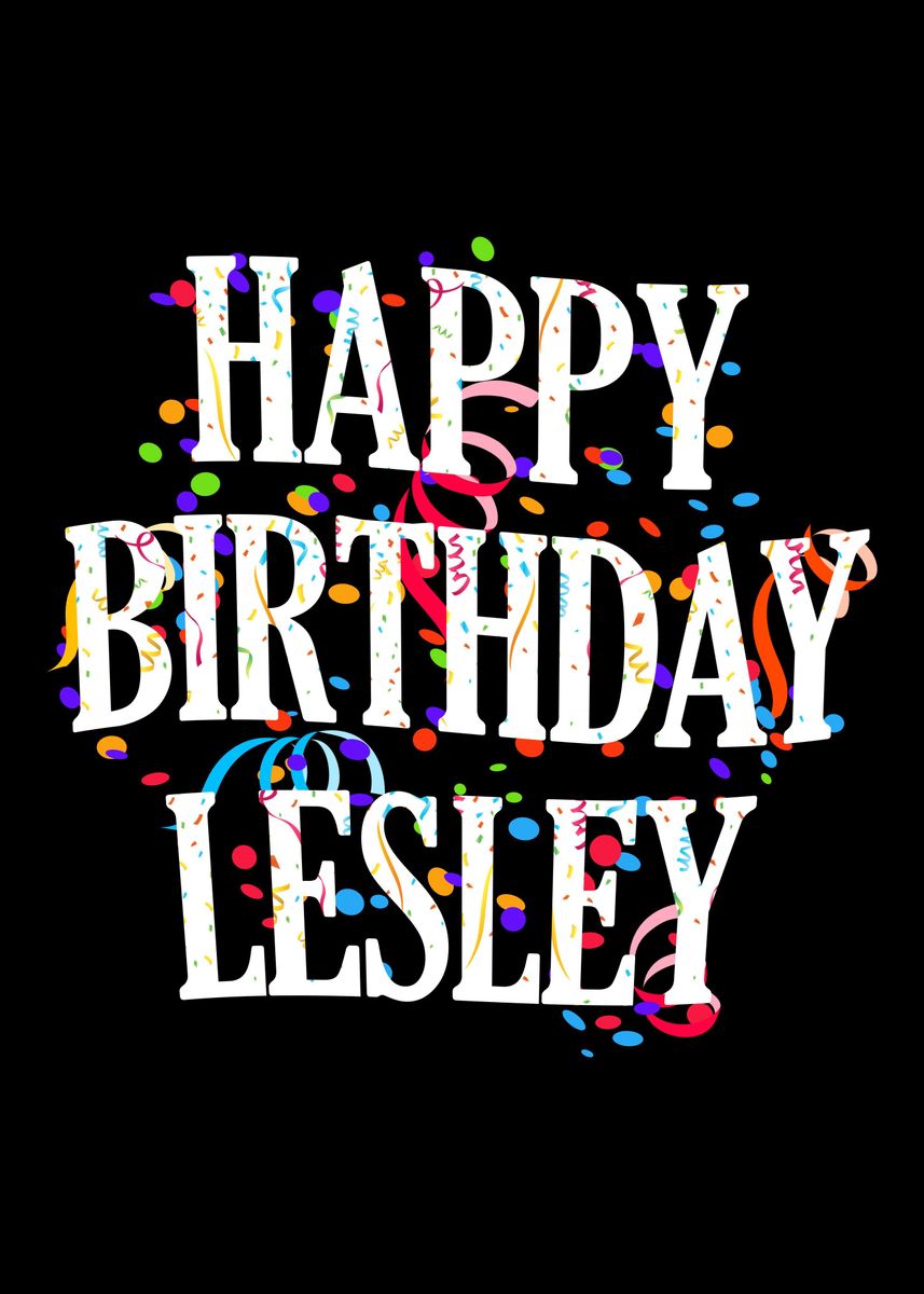 'Happy Birthday Lesley' Poster, picture, metal print, paint by ...