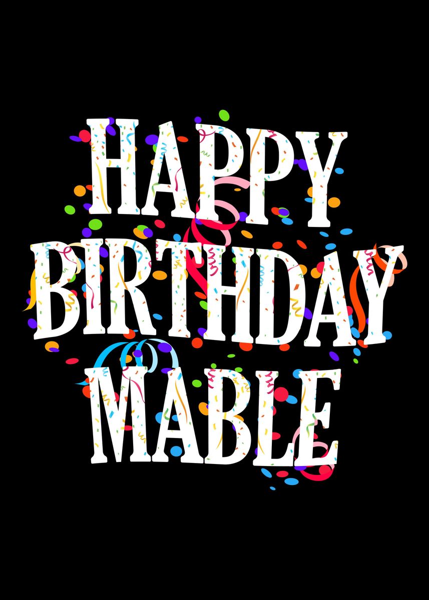 'Happy Birthday Mable' Poster, picture, metal print, paint by ...