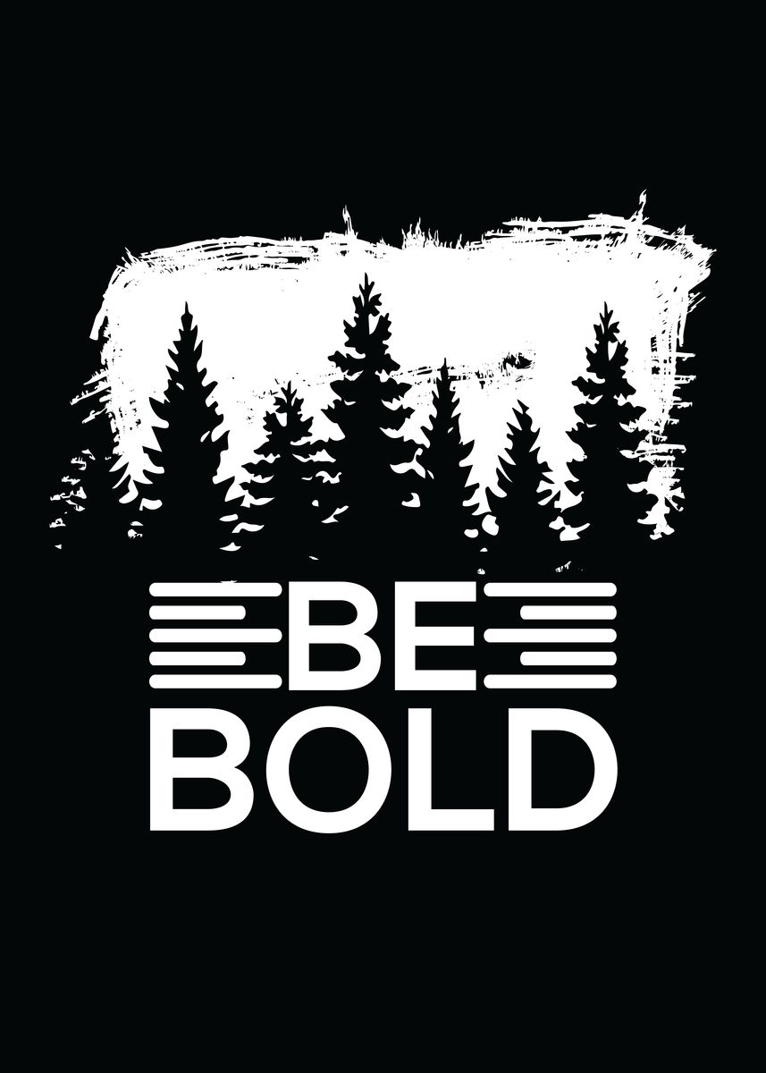 'Be Bold' Poster, picture, metal print, paint by CHAN | Displate