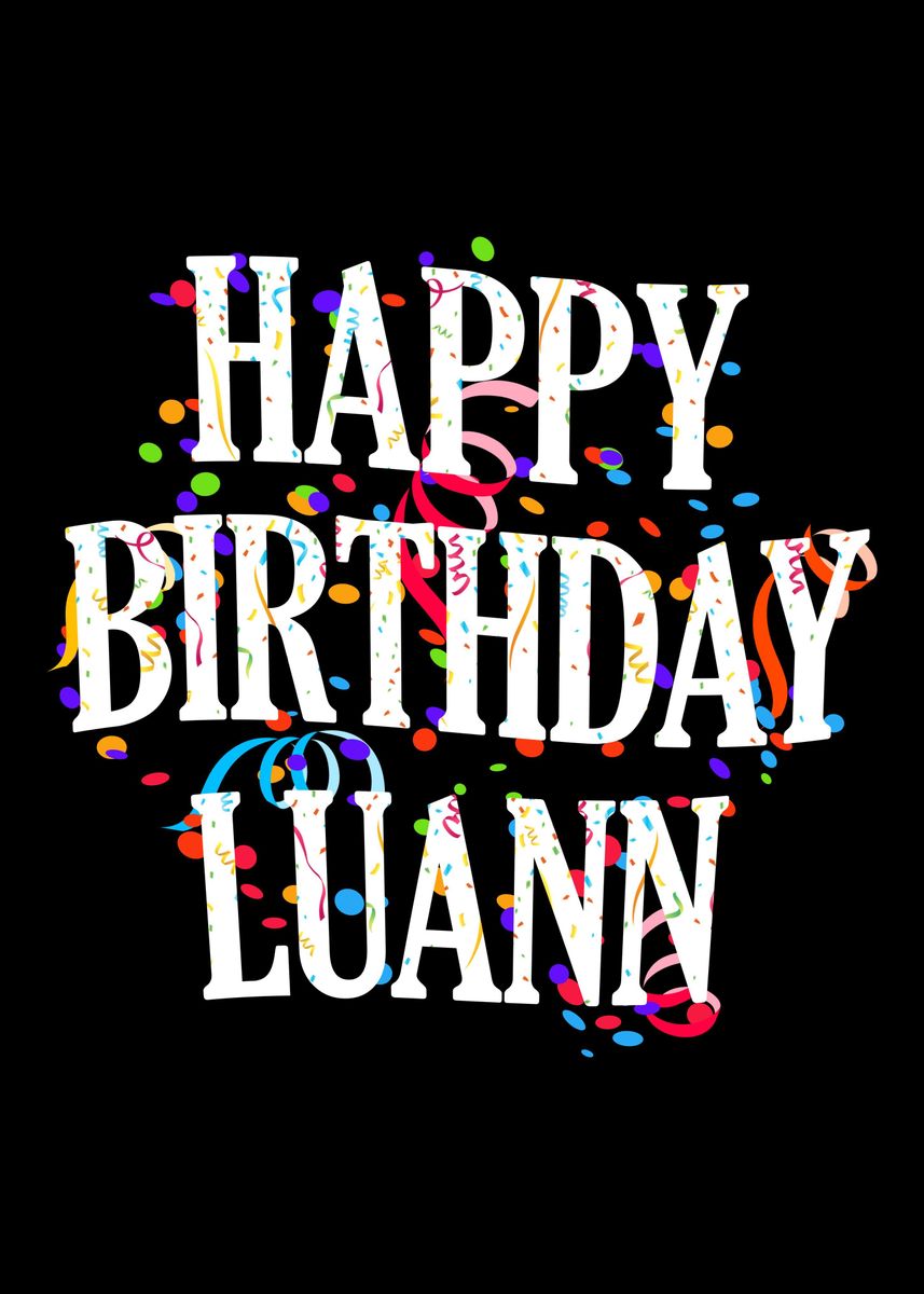 'Happy Birthday Luann' Poster by royalsigns | Displate