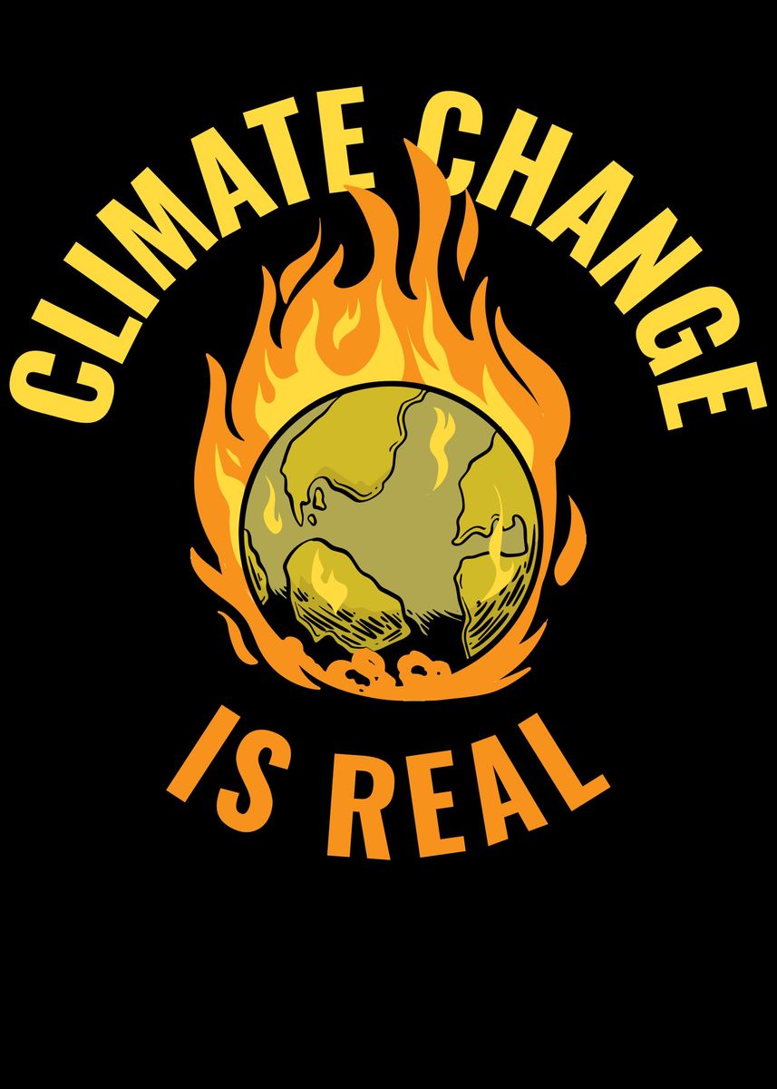 'Climate Change Is Real' Poster, picture, metal print, paint by ...