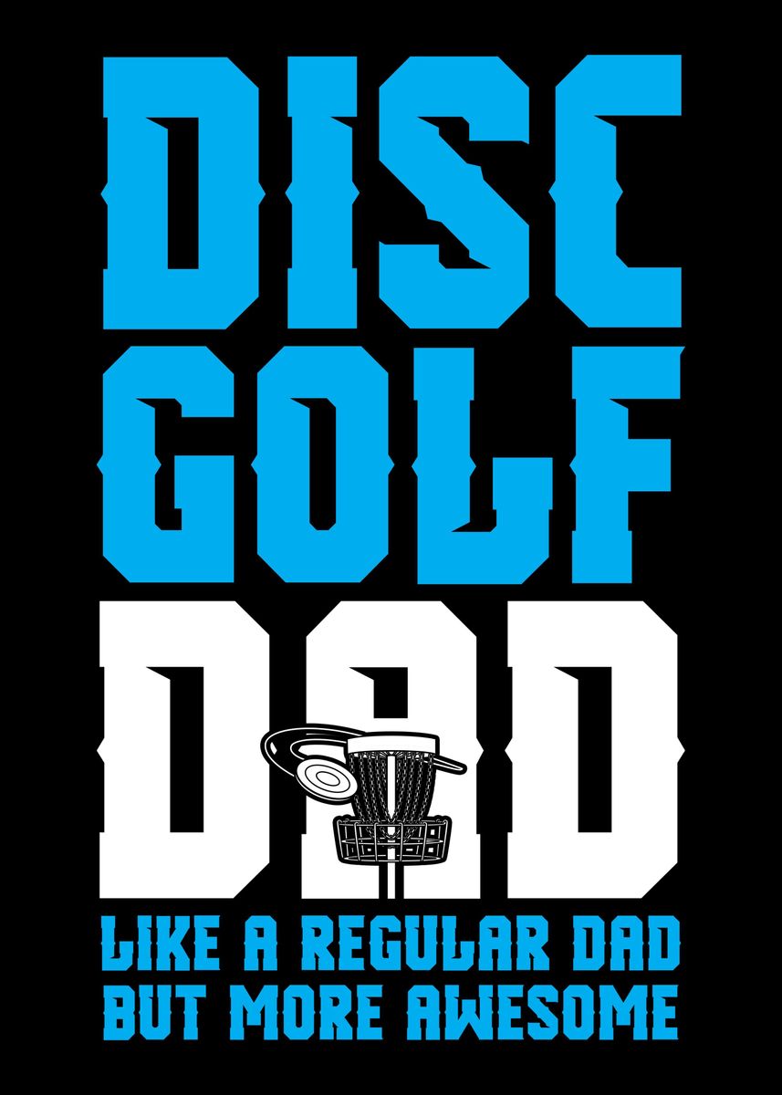 'Disc Golf Dad Disc Golfer ' Poster by BLVCKPLATE | Displate