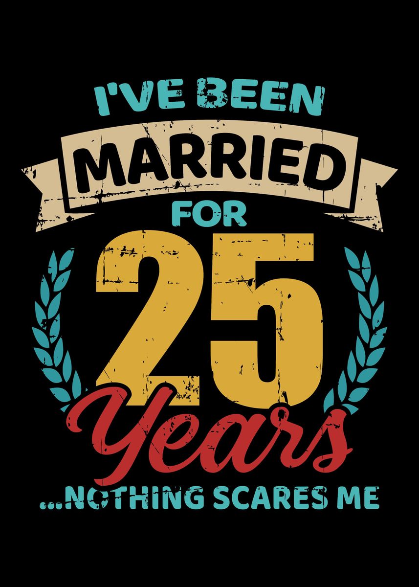 'Married for 25 years silve' Poster, picture, metal print, paint by ...