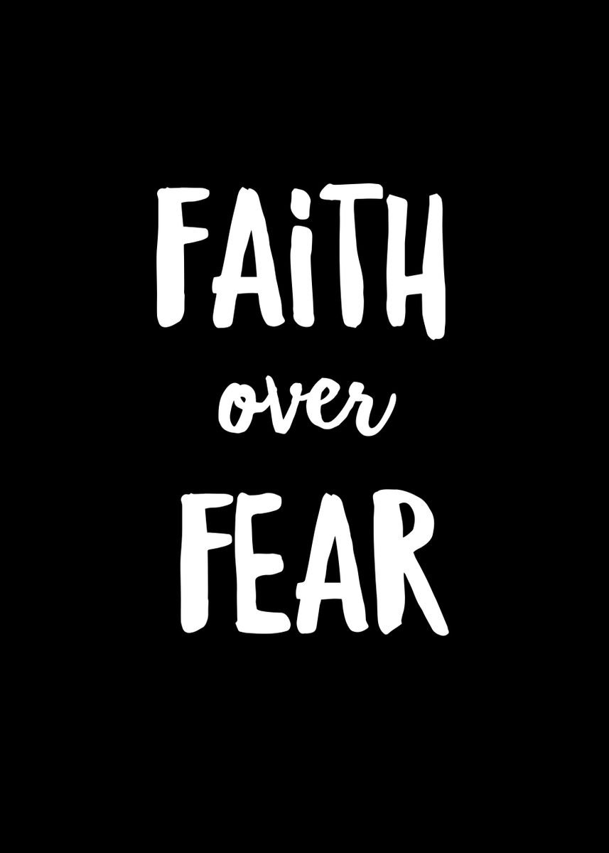'Faith Over Fear' Poster by TheLoneAlchemist | Displate