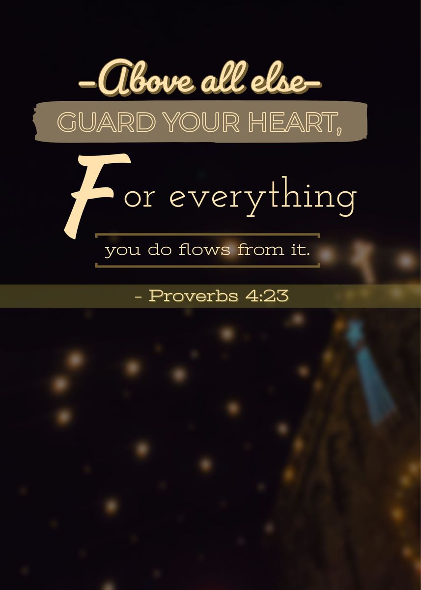 'Proverbs 4 23' Poster by Quieltin Creatives | Displate