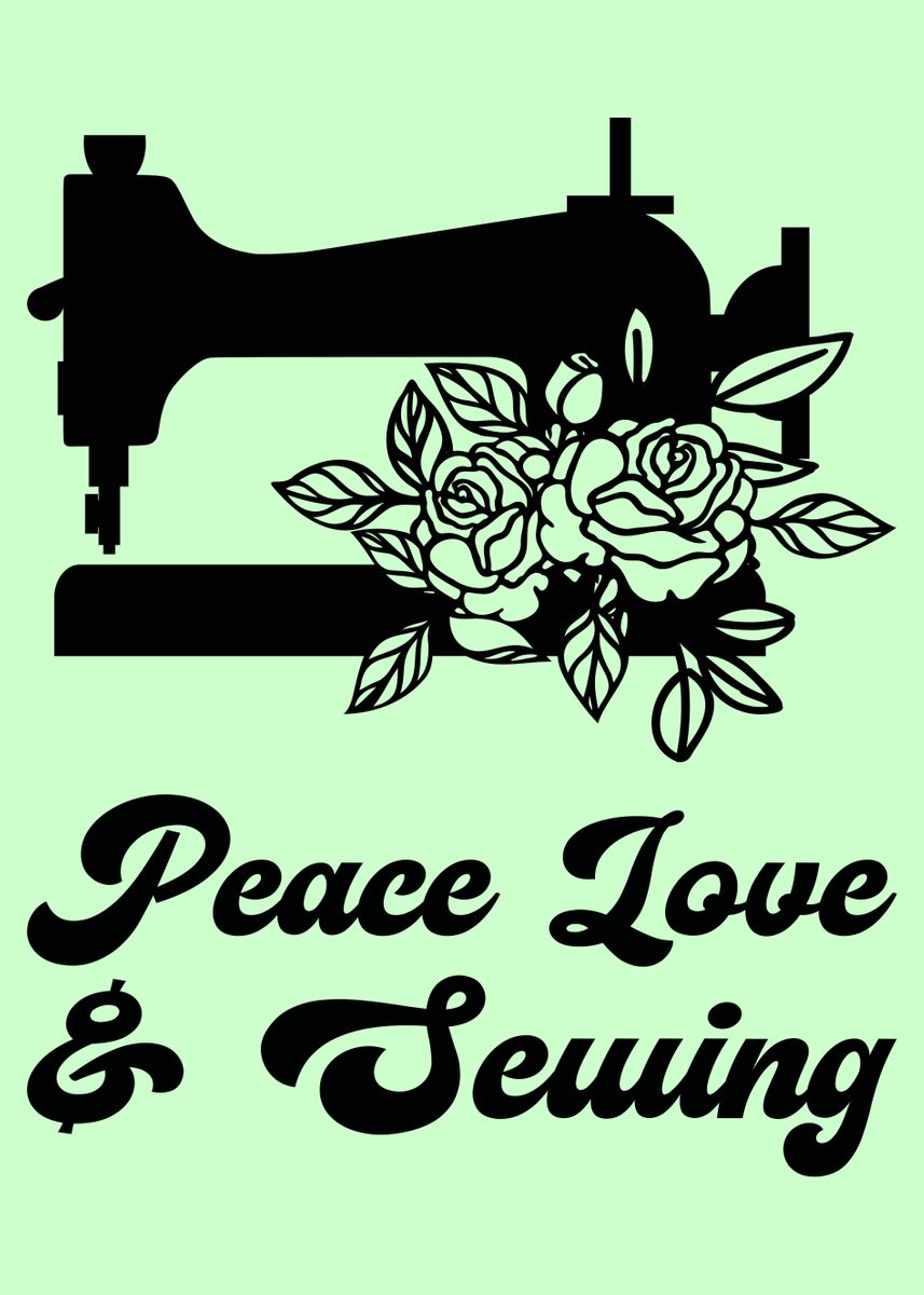 ' Peace Love Sewing' Poster, picture, metal print, paint by NoPlanB ...