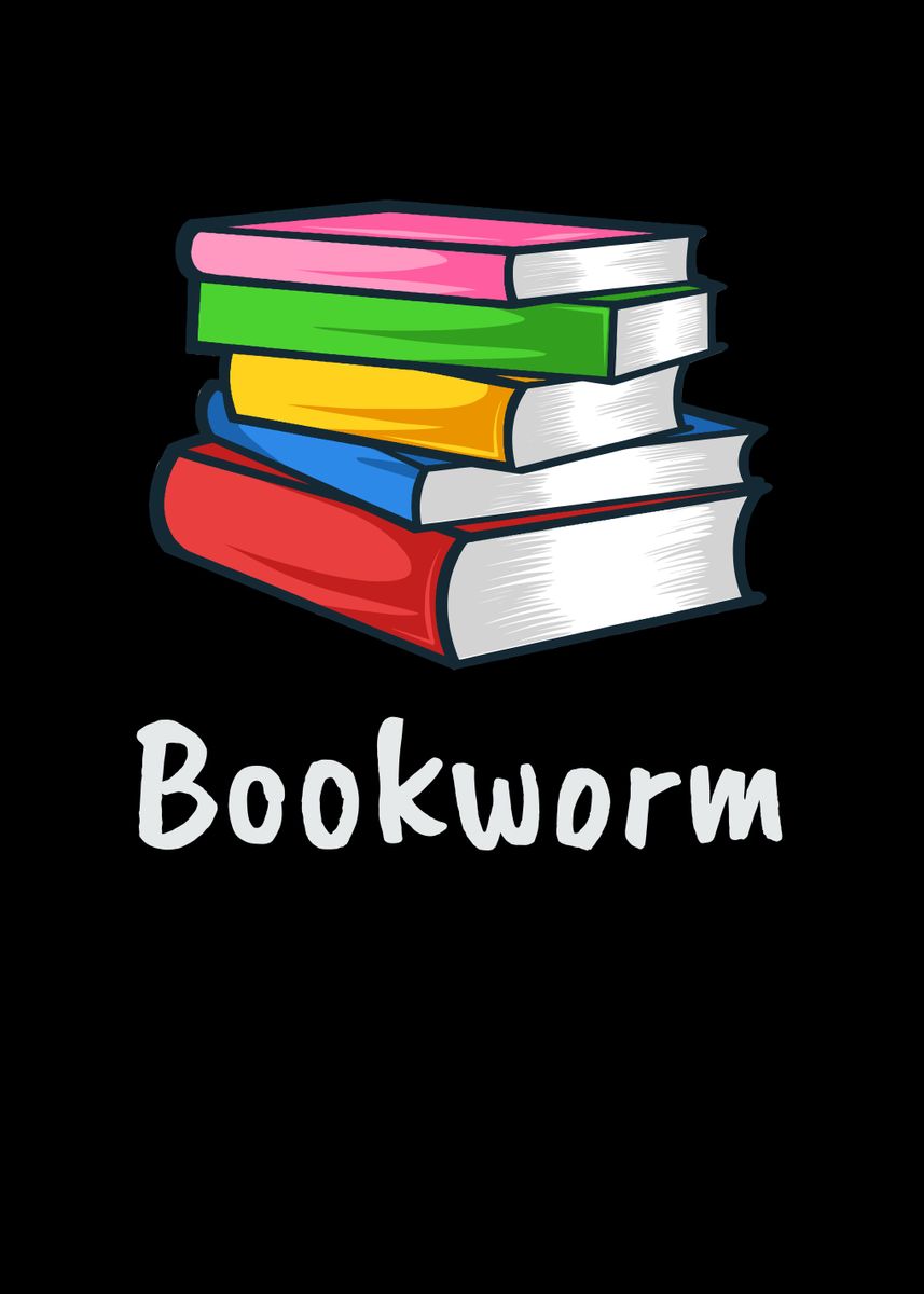 'Bookworm Loves Books' Poster, picture, metal print, paint by Youwantit ...