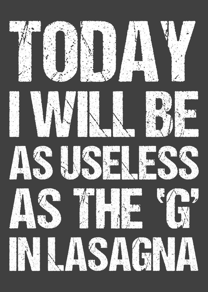 'TODAY I WILL BE AS USELESS' Poster, picture, metal print, paint by ...