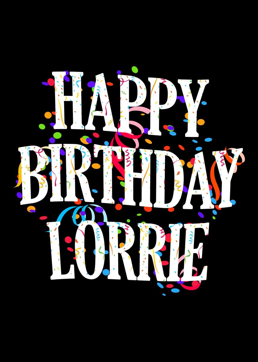 'Happy Birthday Lorrie' Poster, picture, metal print, paint by ...