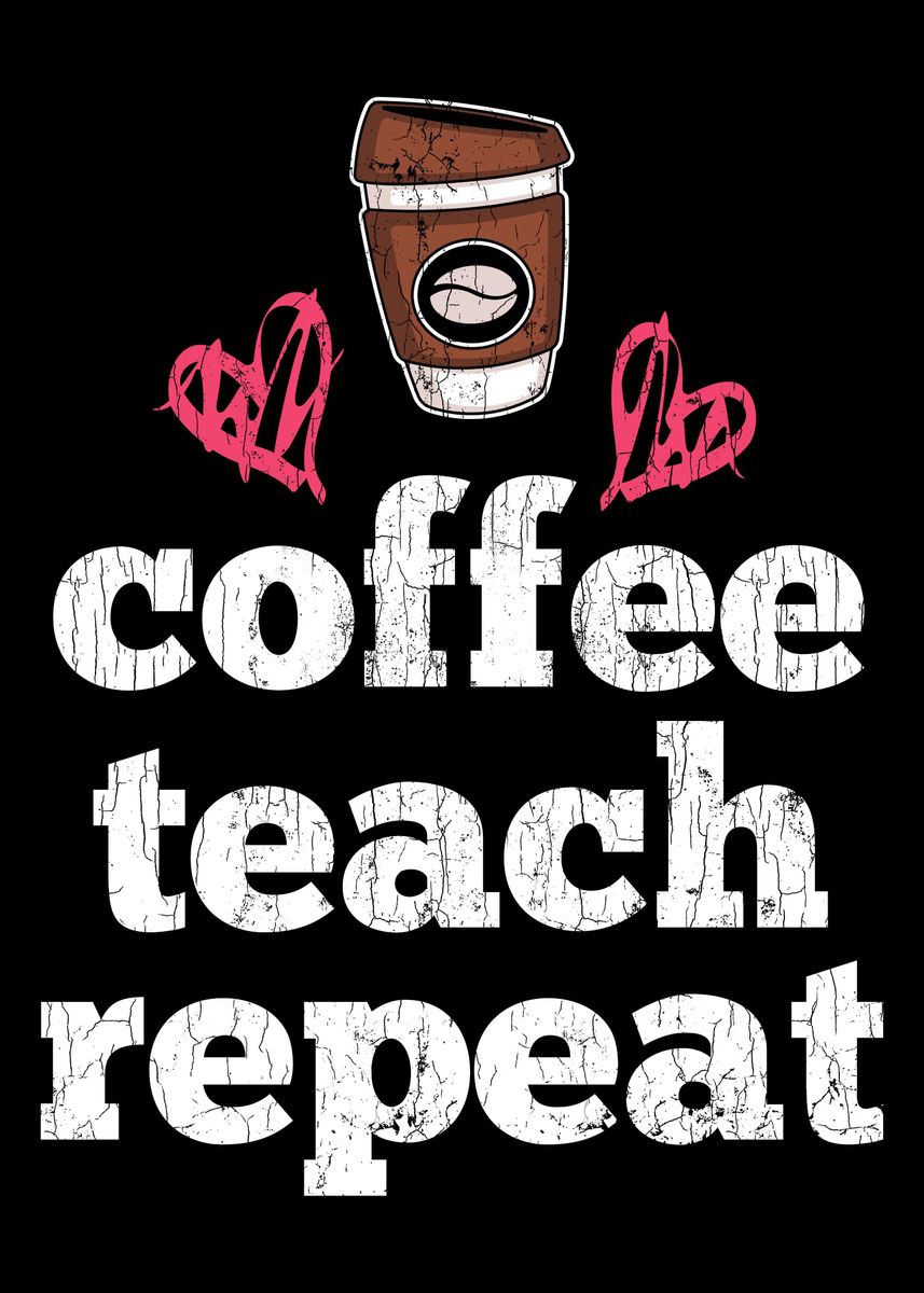 'Coffee Teach Repeat Appare' Poster by OffPlate Designs | Displate
