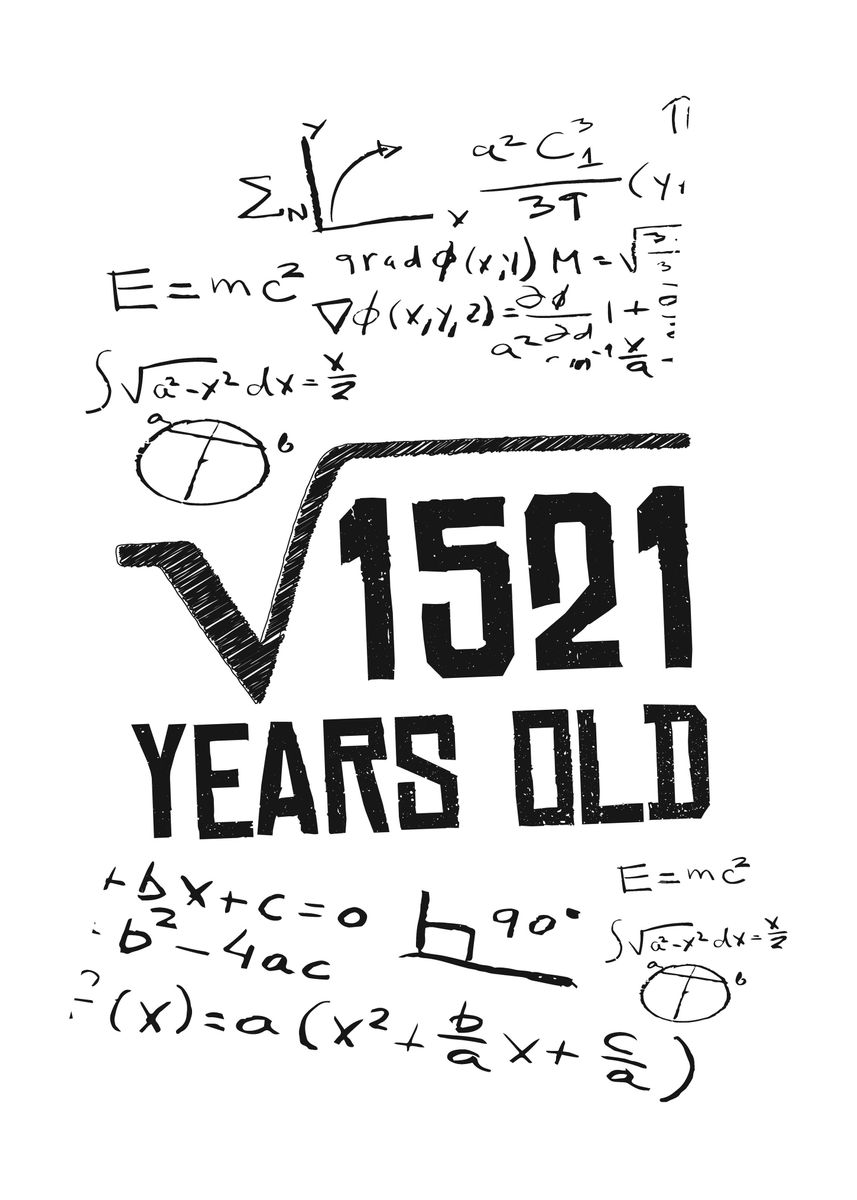 '1521 Years Old Root 39th' Poster, picture, metal print, paint by ...