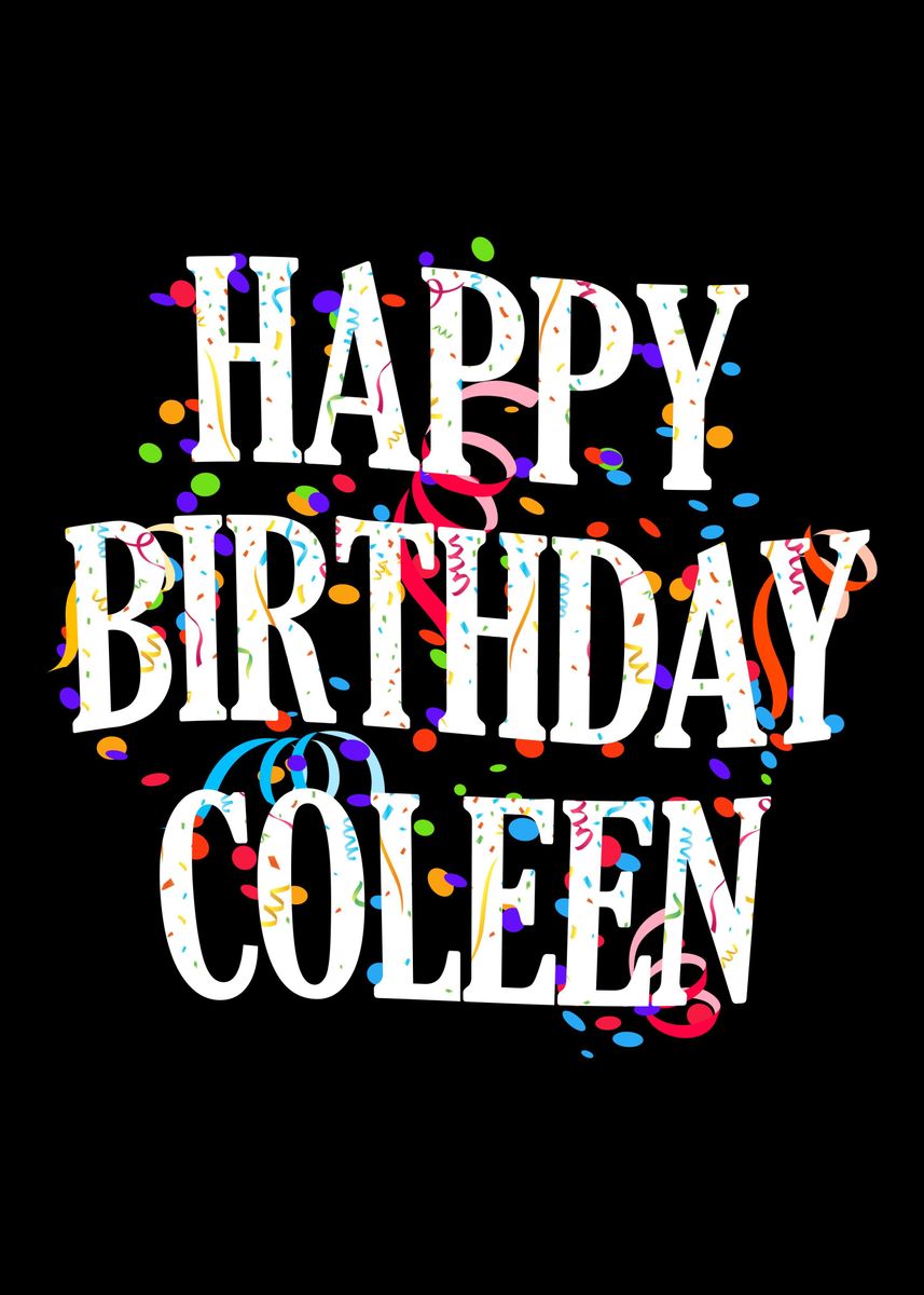'Happy Birthday Coleen' Poster, picture, metal print, paint by ...