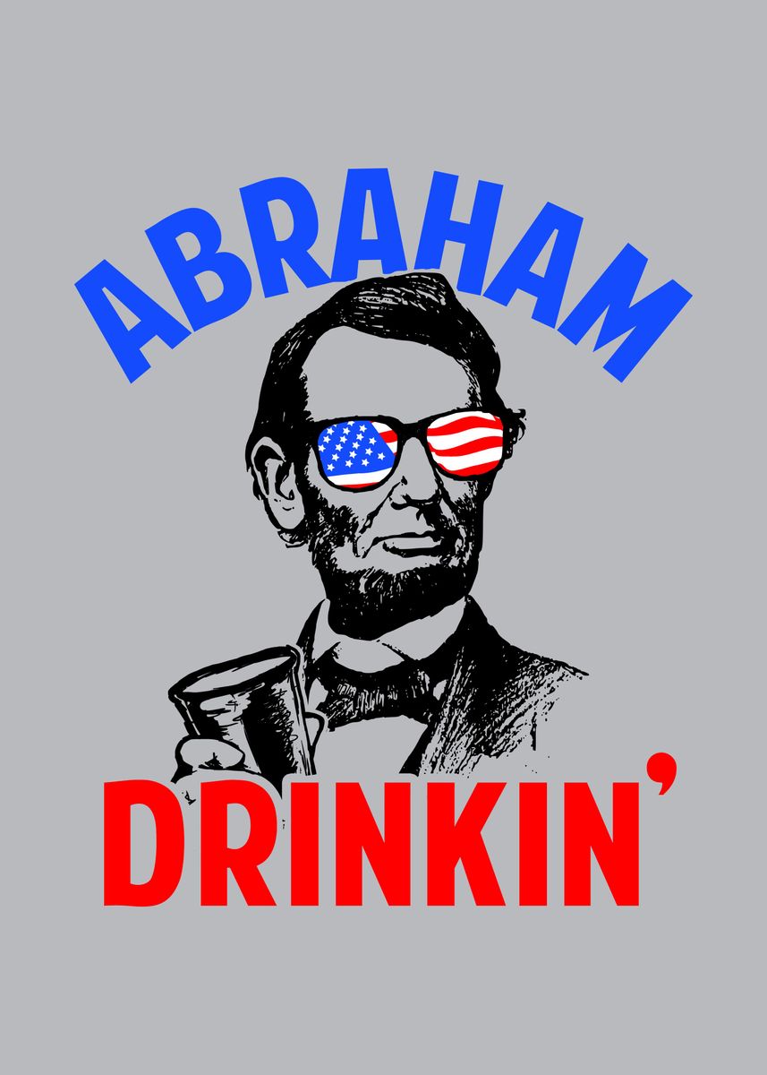 'Abraham Drinkin' Poster by Yipptee | Displate