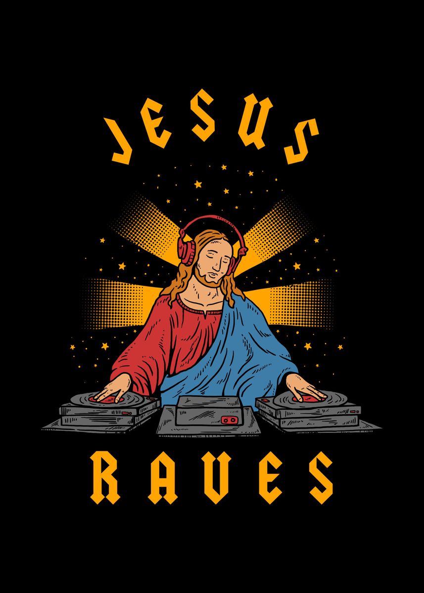 'Jesus Raves' Poster, picture, metal print, paint by Yipptee | Displate