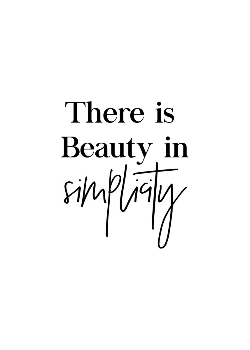 'Beauty in Simplicity Quote' Poster, picture, metal print, paint by ...