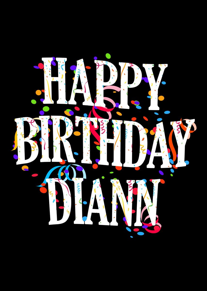 'Happy Birthday Diann' Poster, picture, metal print, paint by ...