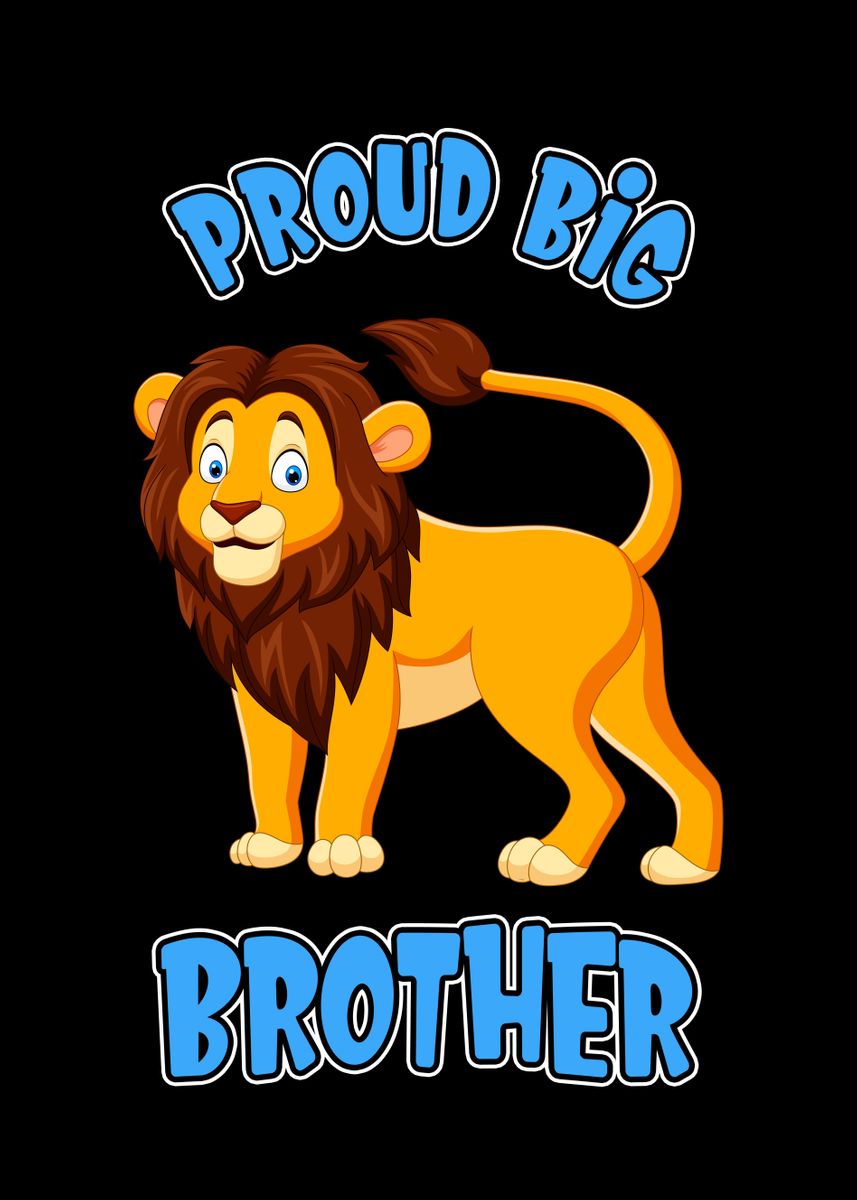 'Proud Big Brother Lion' Poster by Foxxy Merch | Displate