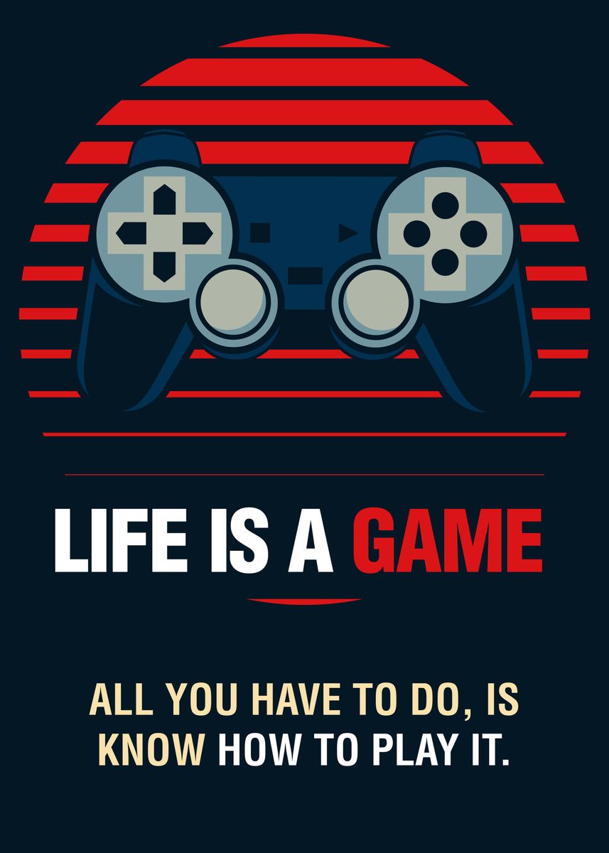 'Life is a Game Quotes' Poster, picture, metal print, paint by ...