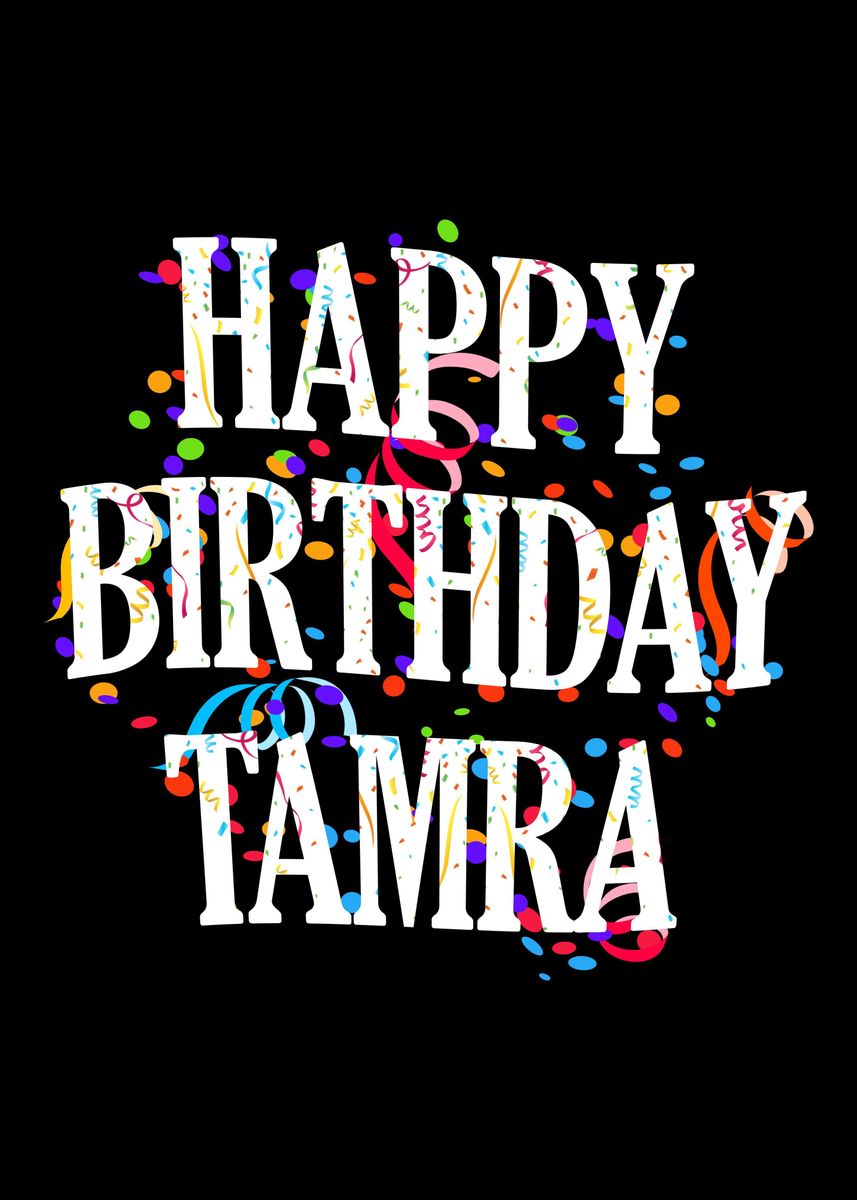'Happy Birthday Tamra' Poster, picture, metal print, paint by ...