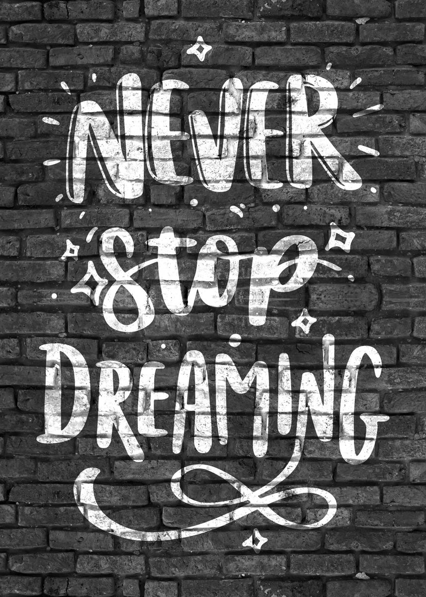 'Never stop Dreaming Art' Poster, picture, metal print, paint by ...