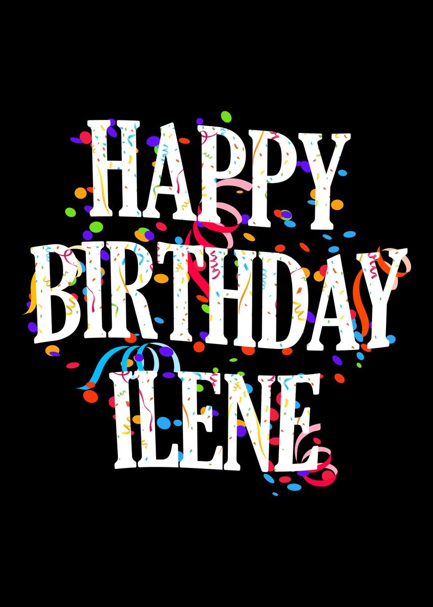 'Happy Birthday Ilene' Poster, picture, metal print, paint by ...