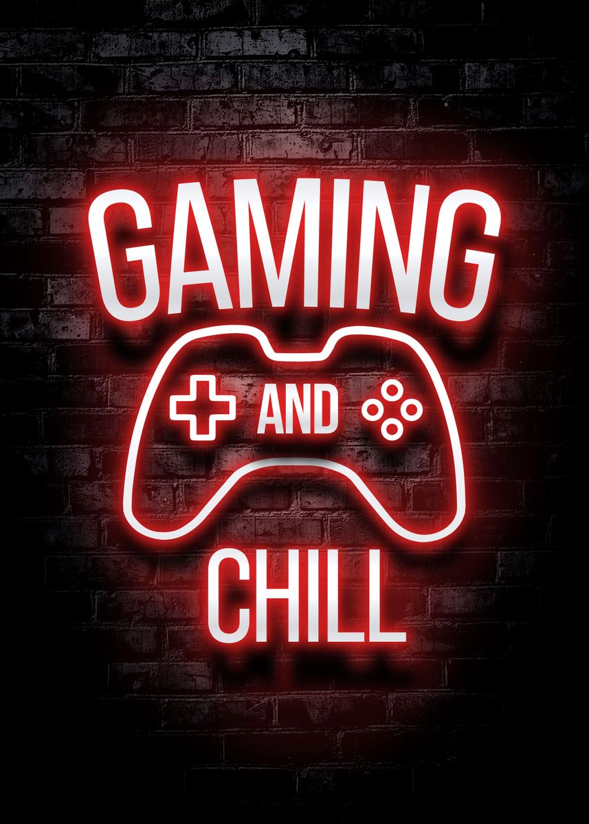 'Gaming and chill gamer' Poster, picture, metal print, paint by Kitty ...