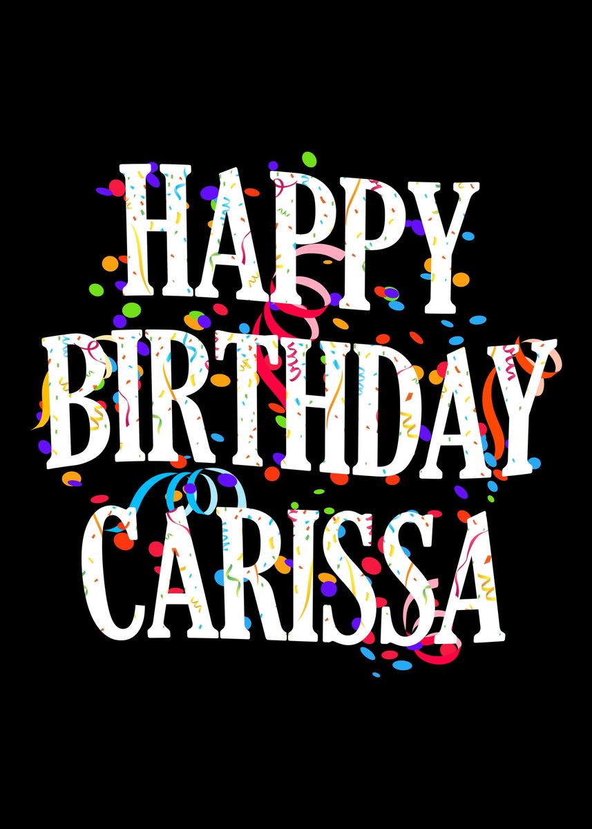 'Happy Birthday Carissa' Poster, picture, metal print, paint by ...