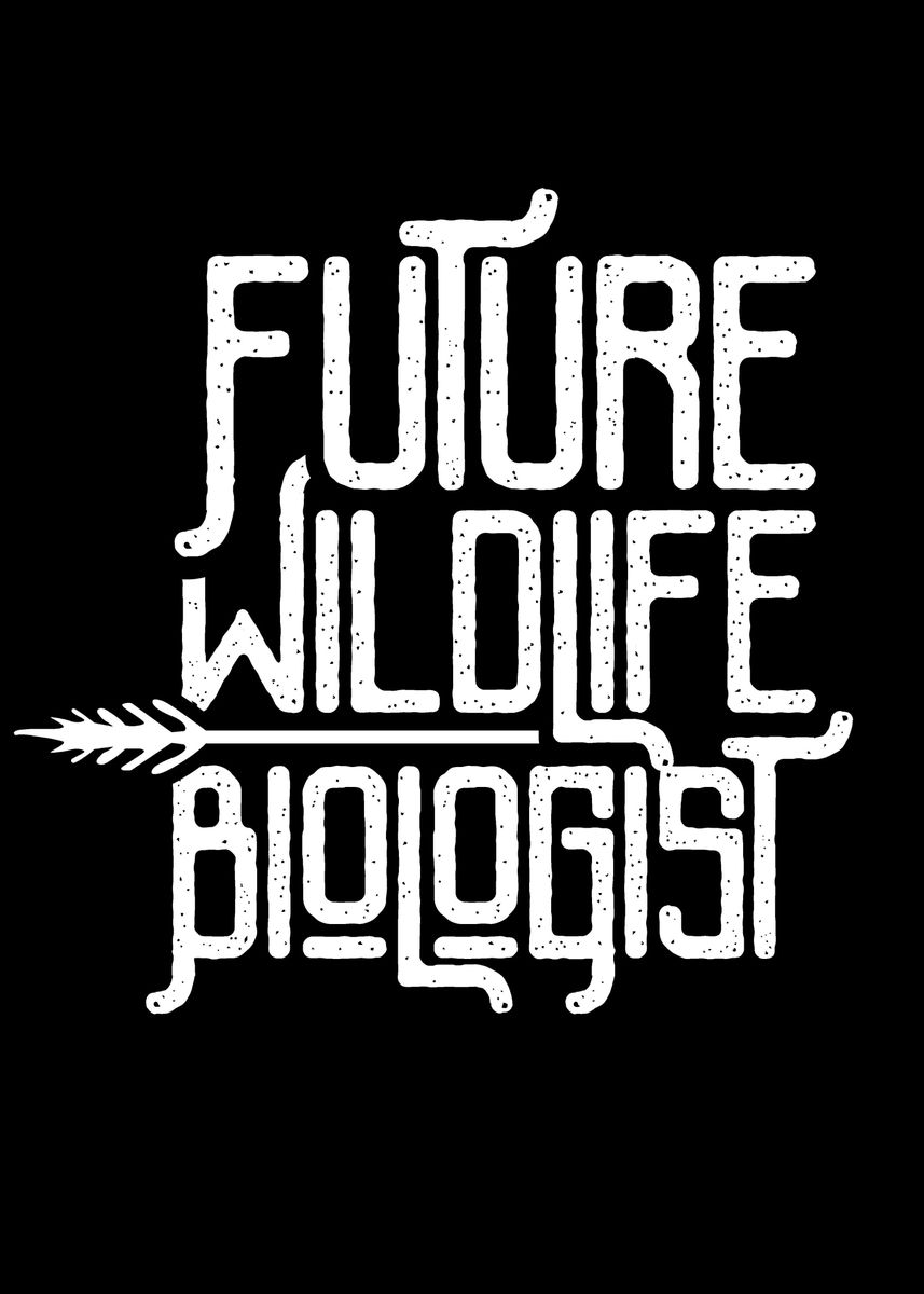 'Future Wildlife Biologist' Poster, picture, metal print, paint by ...