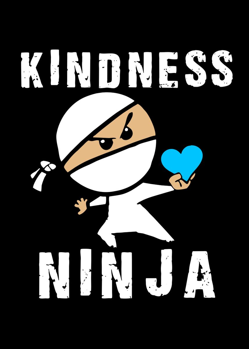 'Kindness Ninja' Poster, picture, metal print, paint by starborn design ...