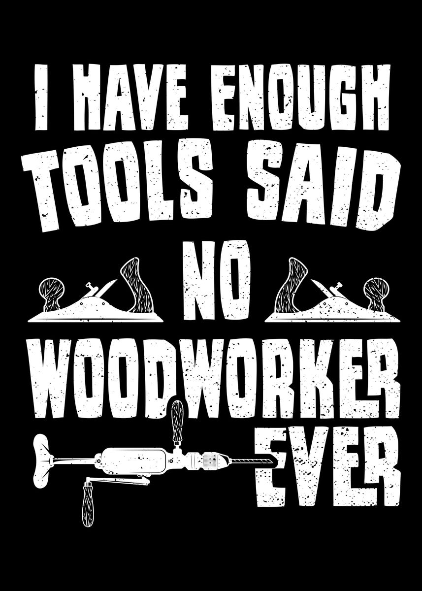 'I Have Enough Tools Said N' Poster, picture, metal print, paint by ...