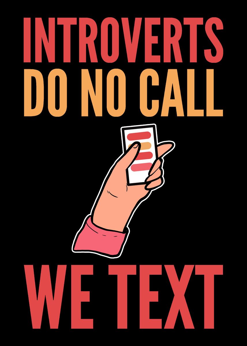 'Introverts do no call Anti' Poster by Powdertoastman | Displate