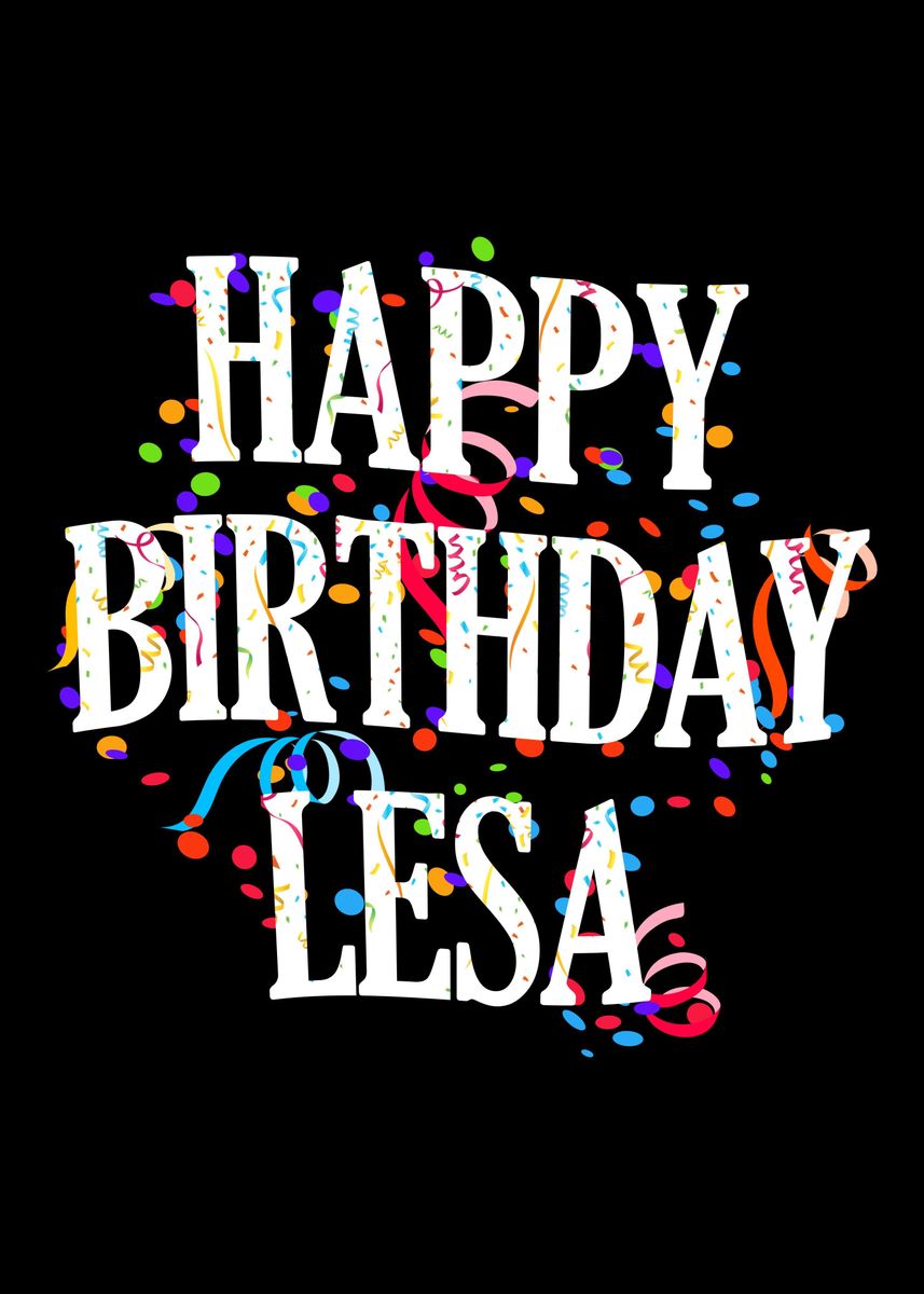 'Happy Birthday Lesa' Poster, picture, metal print, paint by royalsigns ...