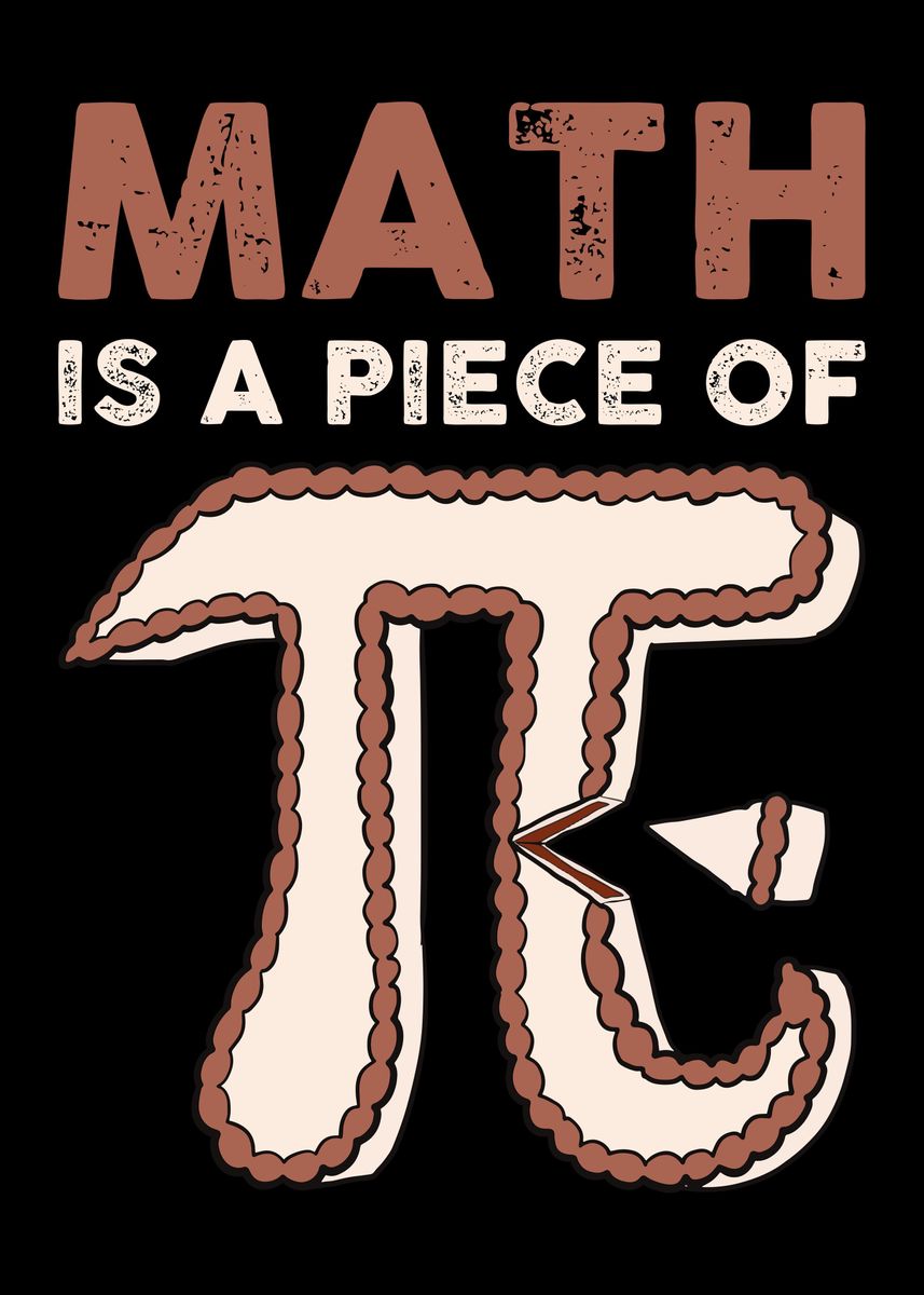 'Math Is A Piece Of Pi' Poster, picture, metal print, paint by CatRobot ...