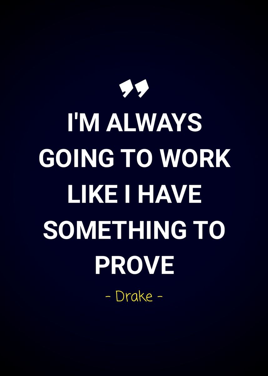 'drake quotes' Poster, picture, metal print, paint by DNSM | Displate