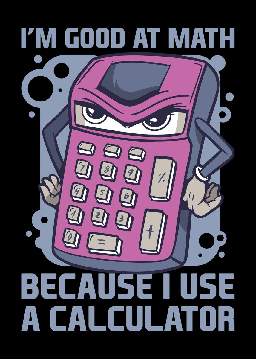 'Im Good At Math' Poster, picture, metal print, paint by CatRobot ...