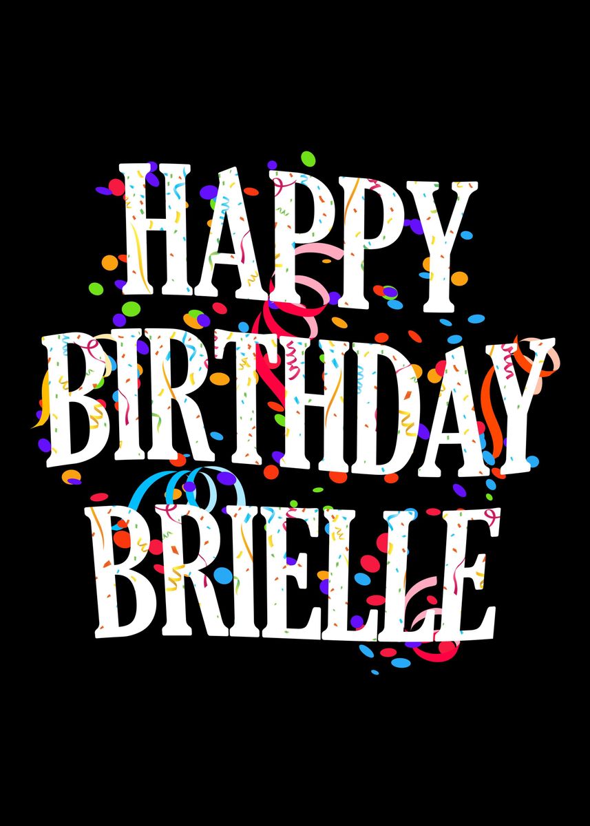 'Happy Birthday Brielle' Poster, picture, metal print, paint by ...