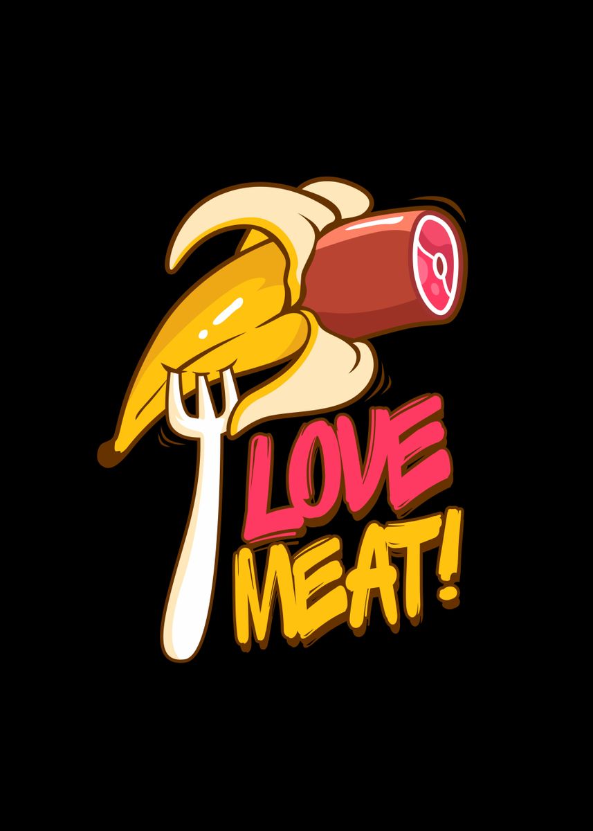 'funny I love Meat' Poster, picture, metal print, paint by Werner ...
