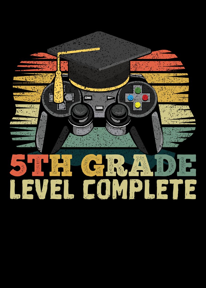 '5th Grade Complete' Poster, picture, metal print, paint by ShirTom ...