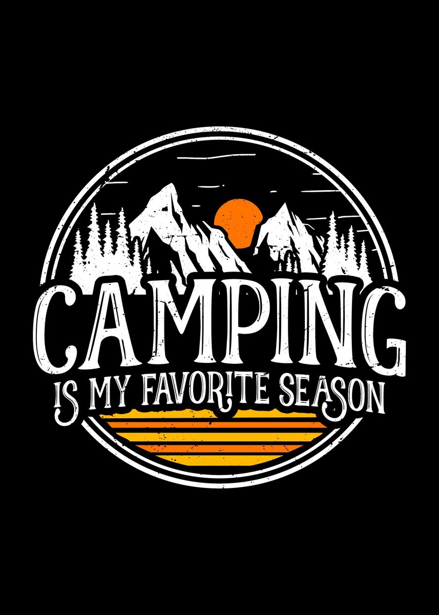 'Camping Is Favorite Season' Poster, picture, metal print, paint by ...