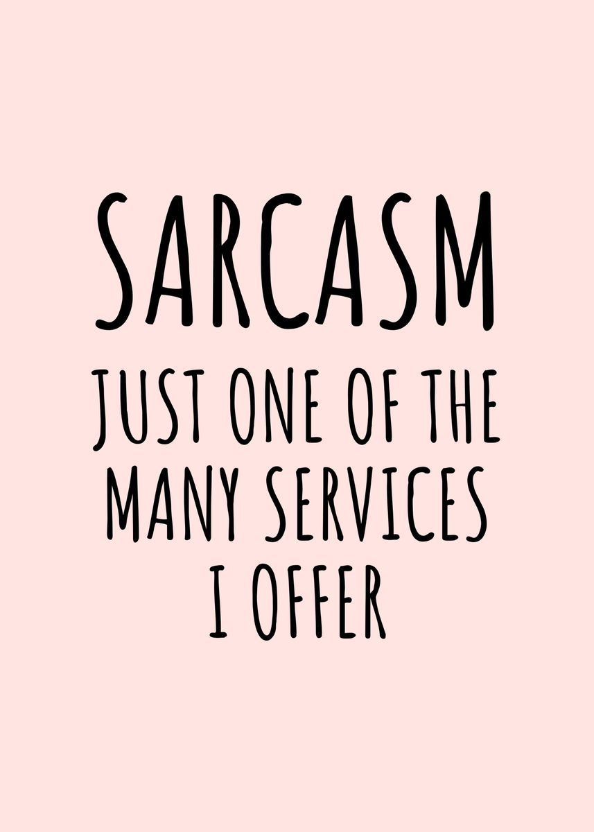 'Sarcasm ' Poster, picture, metal print, paint by teehowa timlset ...