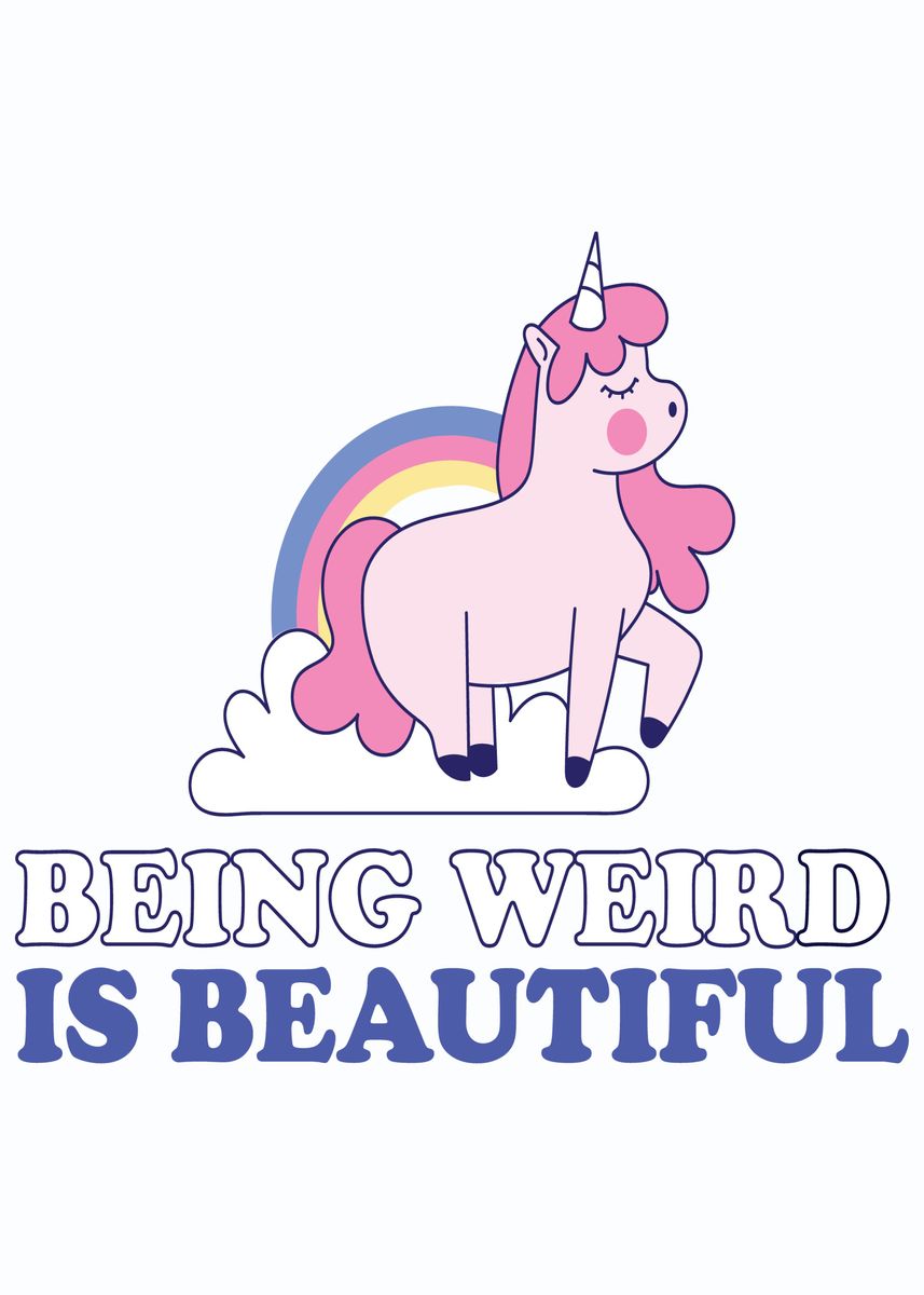 'UNICORN CUTE BEING WEIRD' Poster, picture, metal print, paint by ...