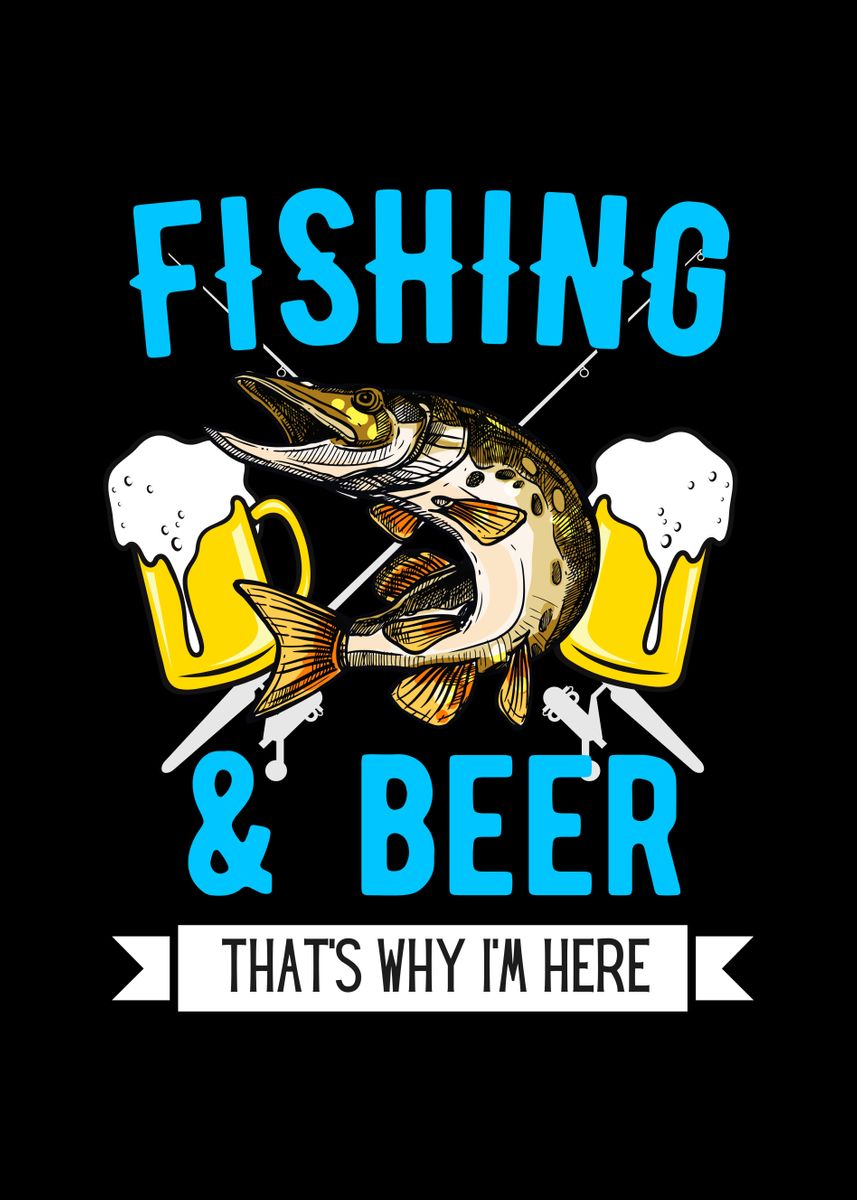 'Fishing Beer Funny Quote' Poster, picture, metal print, paint by Foxxy ...